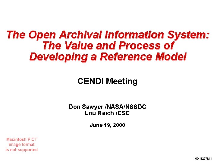 The Open Archival Information System The Value and