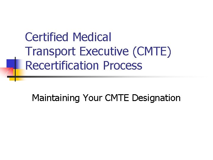 Certified Medical Transport Executive CMTE Recertification Process ...