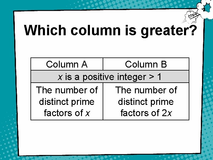 Column A Column B x is a positive