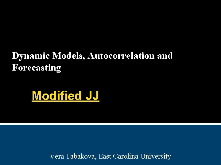 Dynamic Models Autocorrelation and Forecasting Modified JJ Vera