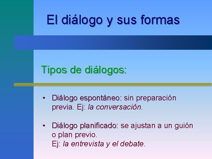 El dilogo y sus formas Qu es un