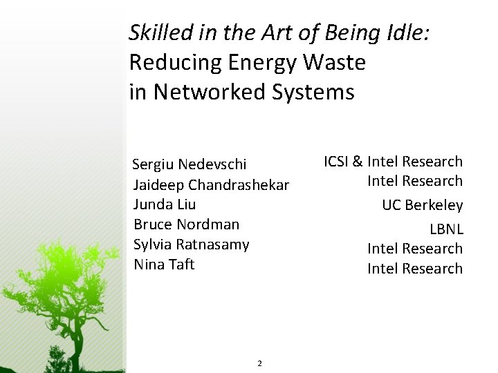 Skilled in the Art of Being Idle Reducing