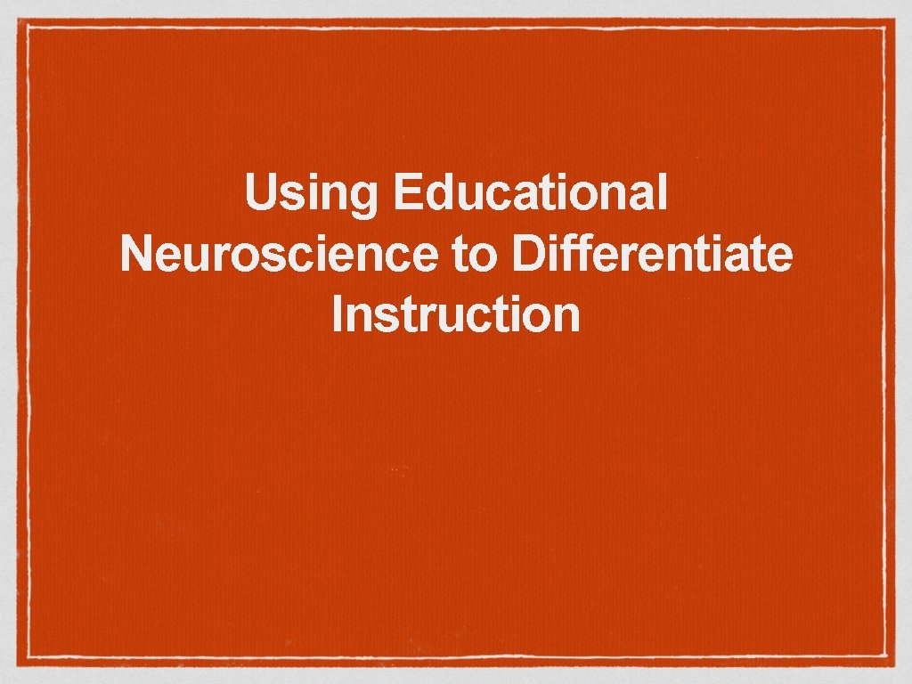 Using Educational Neuroscience to Differentiate Instruction Quality ...