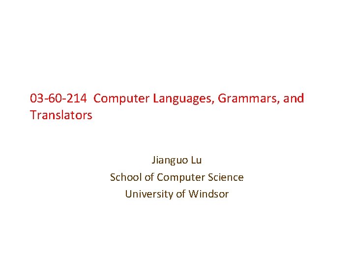 03 60 214 Computer Languages Grammars and Translators