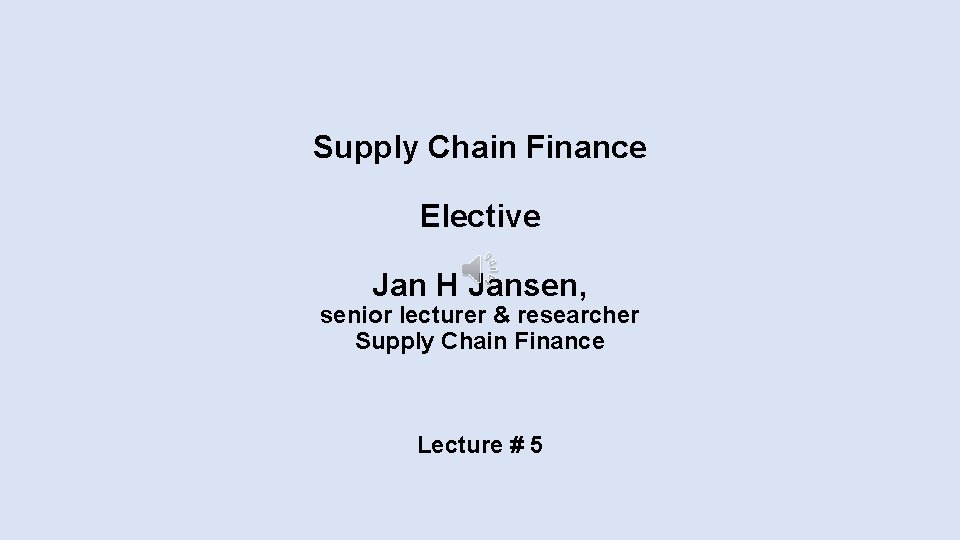 Supply Chain Finance Elective Jan H Jansen senior