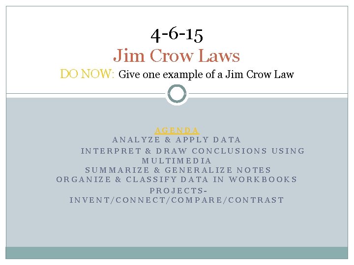 4 6 15 Jim Crow Laws DO NOW