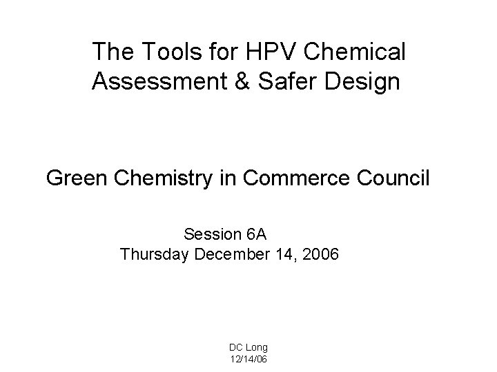 The Tools for HPV Chemical Assessment Safer Design