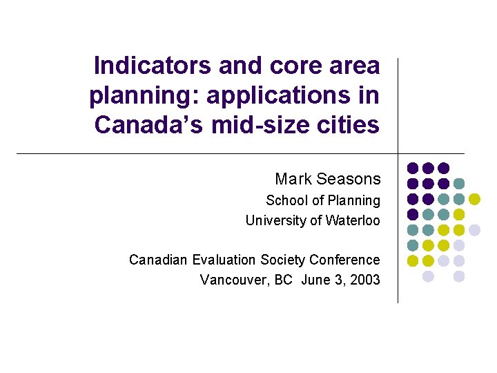 Indicators and core area planning applications in Canadas