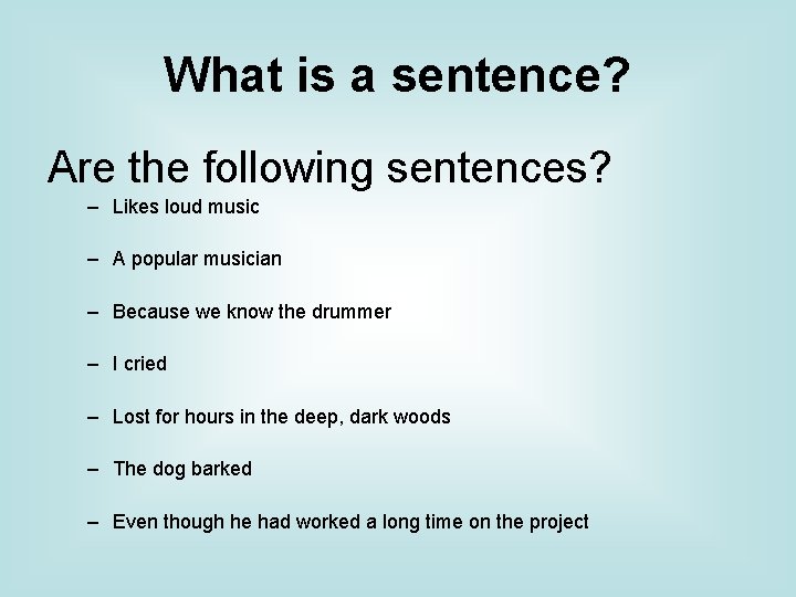 What is a sentence Are the following sentences