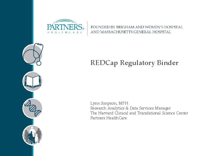 REDCap Regulatory Binder Lynn Simpson MPH Research Analytics