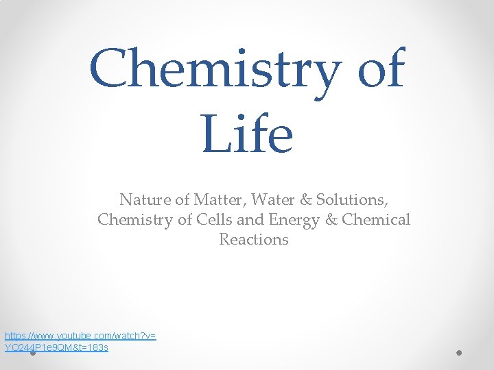 Chemistry of Life Nature of Matter Water Solutions