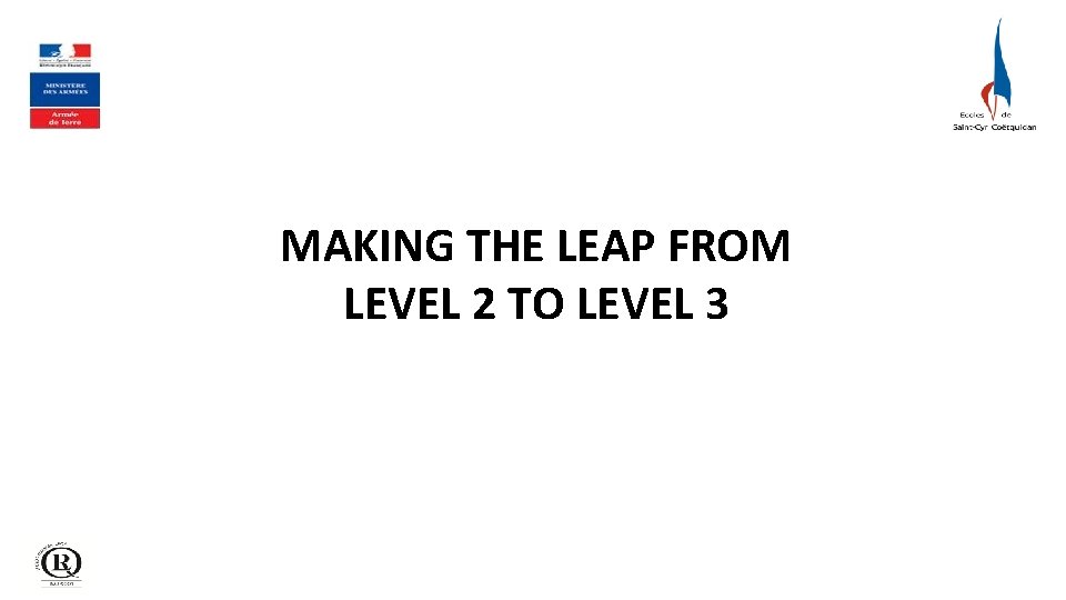 MAKING THE LEAP FROM LEVEL 2 TO LEVEL