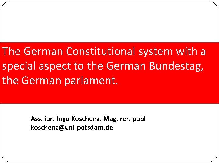 The German Constitutional system with a special aspect