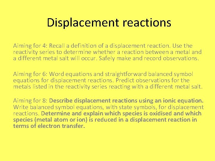 Displacement reactions Aiming for 4 Recall a definition