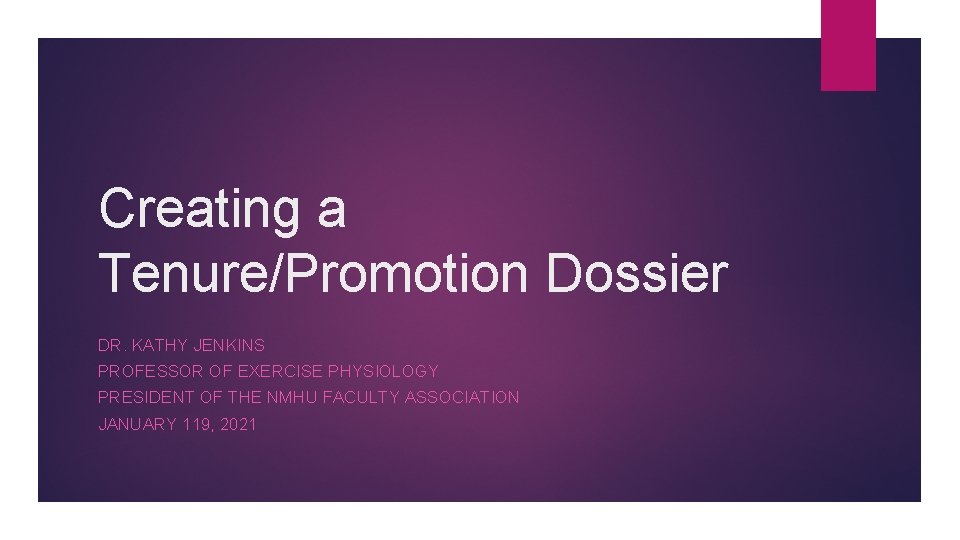 Creating a TenurePromotion Dossier DR KATHY JENKINS PROFESSOR