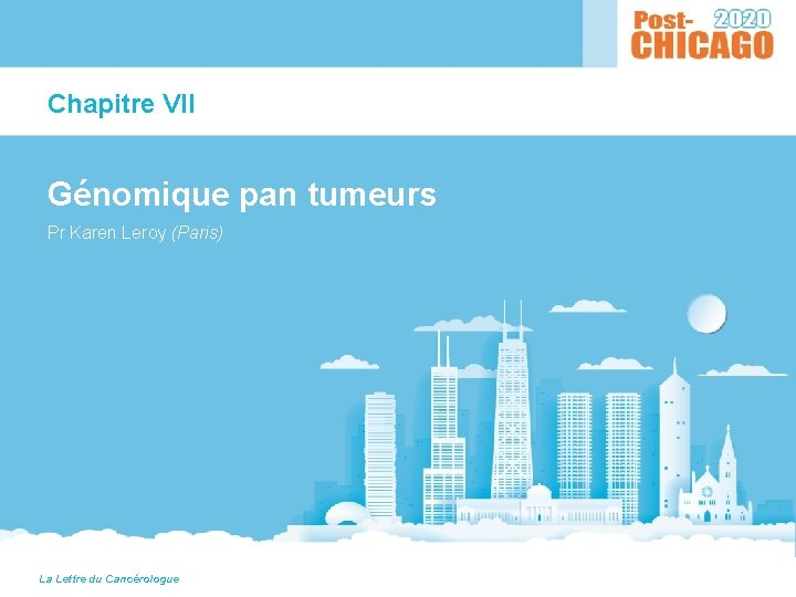 Chapitre VII Gnomique pan tumeurs Pr Karen Leroy
