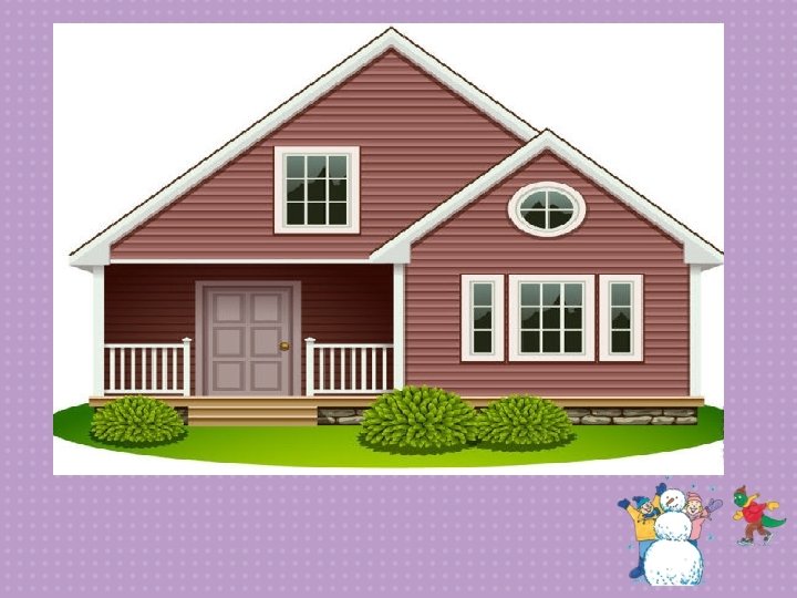 Unit 1 Again Please My house is big