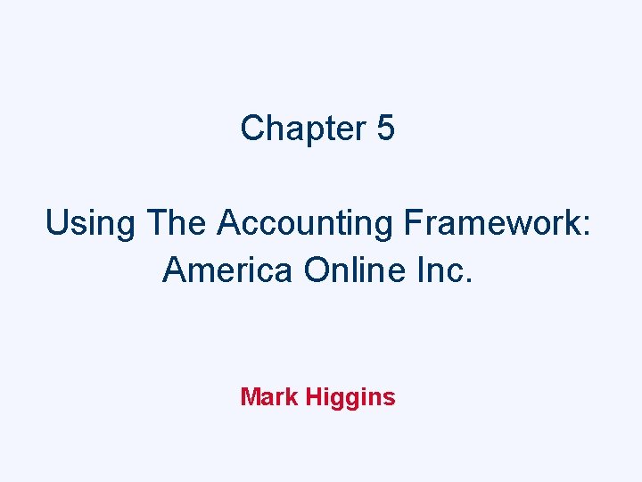 Chapter 5 Using The Accounting Framework America Online