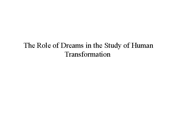 The Role of Dreams in the Study of