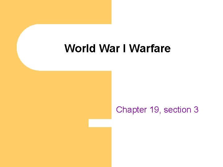 World War I Warfare Chapter 19 section 3