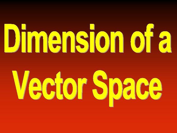 A vector space with a basis B containing