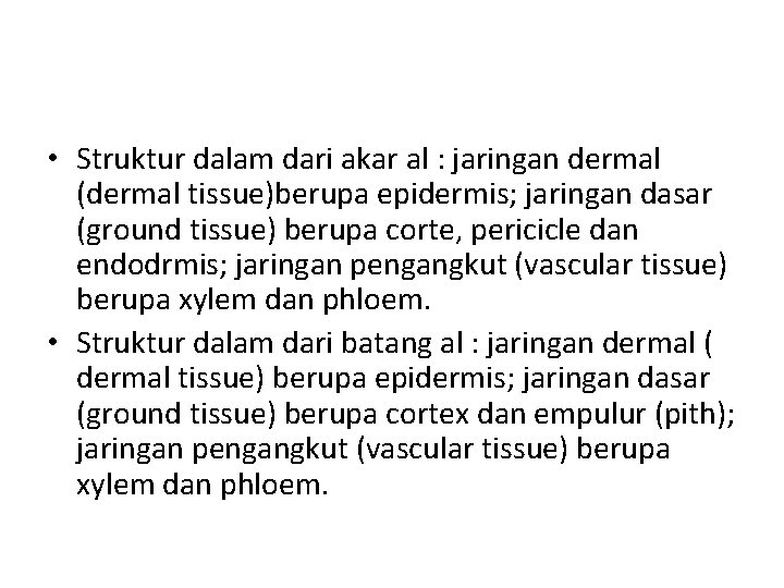 Struktur tumbuhan Bagian vegetatif tanaman terdiri dari akar