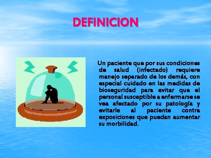 PACIENTE AISLADO DEFINICION Un paciente que por sus