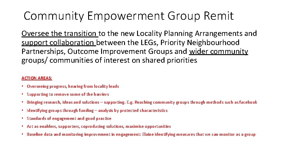 Community Empowerment Group Remit Oversee the transition to
