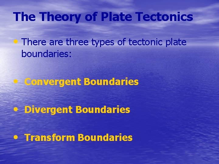 The Theory of Plate Tectonics Section 3 Bellringer