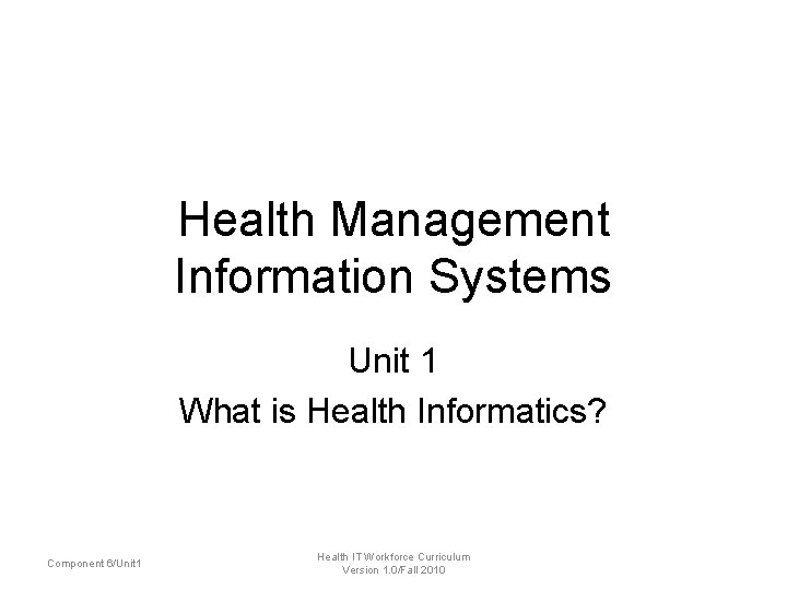 Health Management Information Systems Unit 1 What is