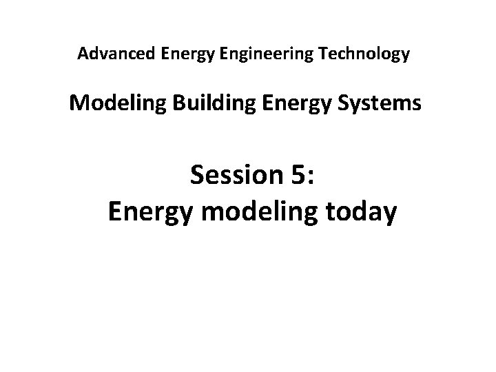 Advanced Energy Engineering Technology Modeling Building Energy Systems