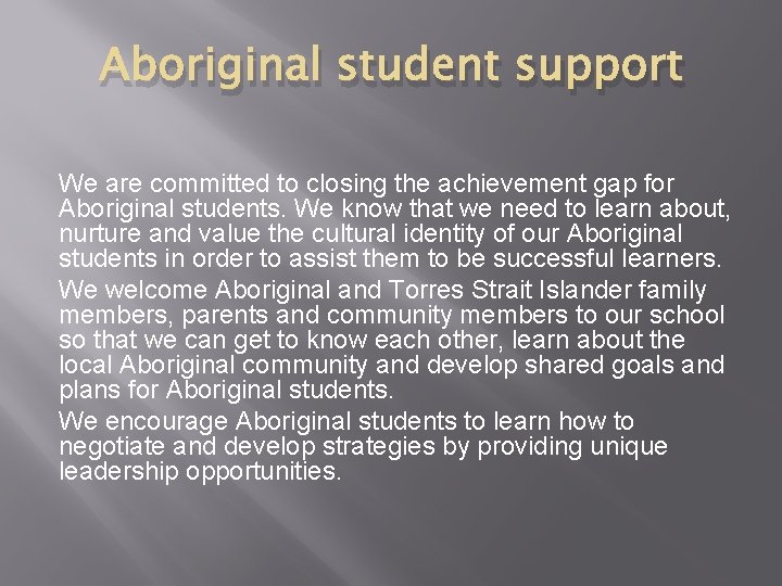 CARING FOR STUDENTS Aboriginal student support We are