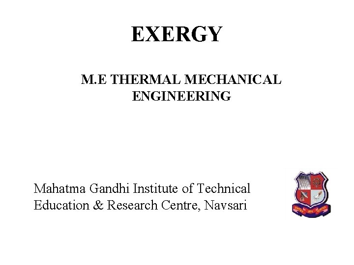 EXERGY M E THERMAL MECHANICAL ENGINEERING Mahatma Gandhi