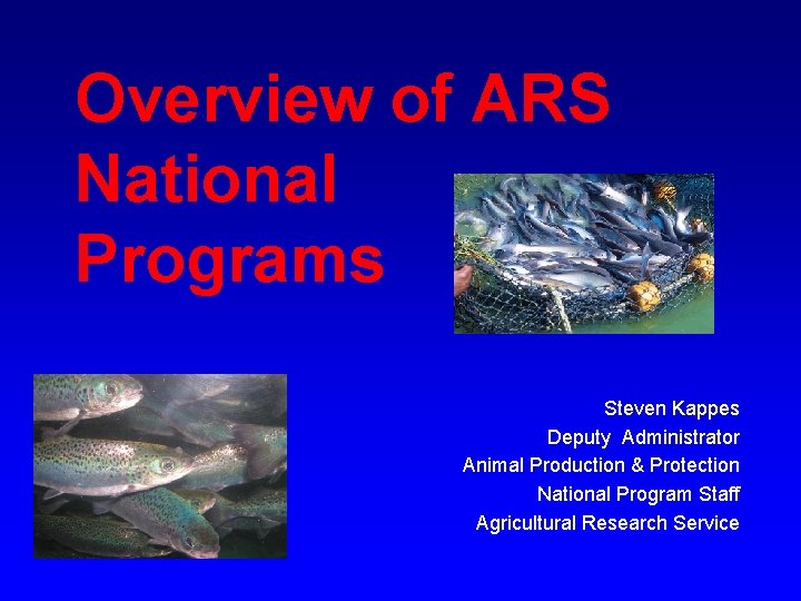 Overview of ARS National Programs Steven Kappes Deputy