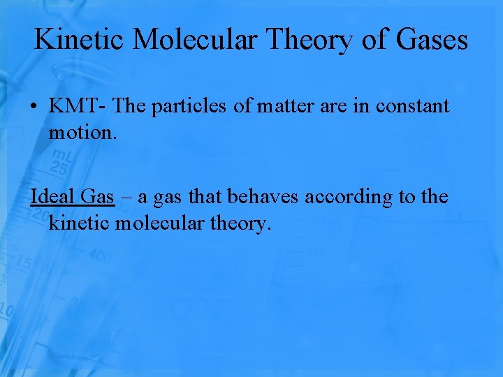 Physical Characteristics of Gases The Kinetic Molecular Theory