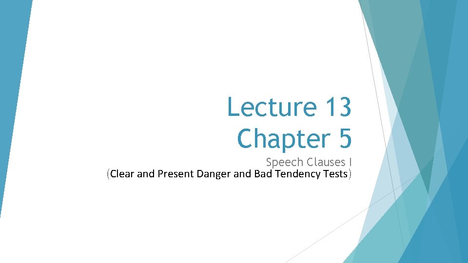 Lecture 13 Chapter 5 Speech Clauses I Clear