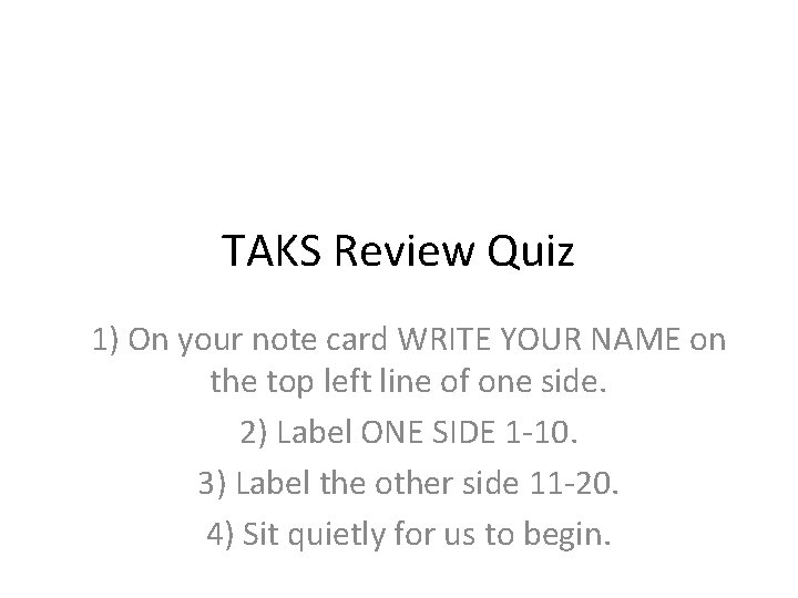 TAKS Review Quiz 1 On your note card