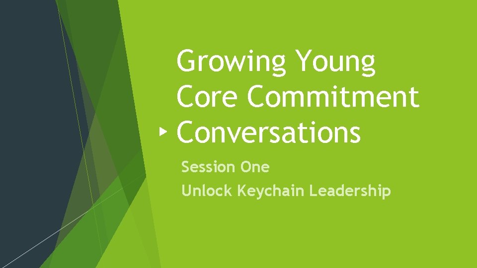 Growing Young Core Commitment Conversations Session One Unlock