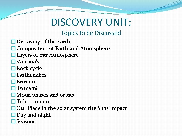 DISCOVERY PLANET EARTH DISCOVERY UNIT Topics to be