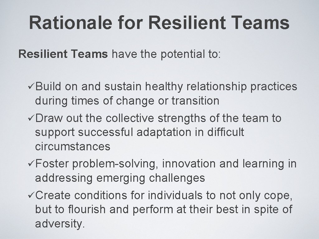 Resilient Workplace Teams Objectives To examine essential characteristics