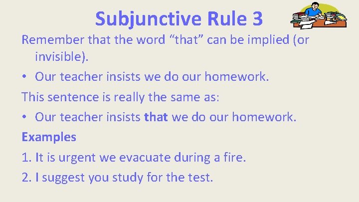 Remember Verbs come in 5 Moods Indicative Imperative