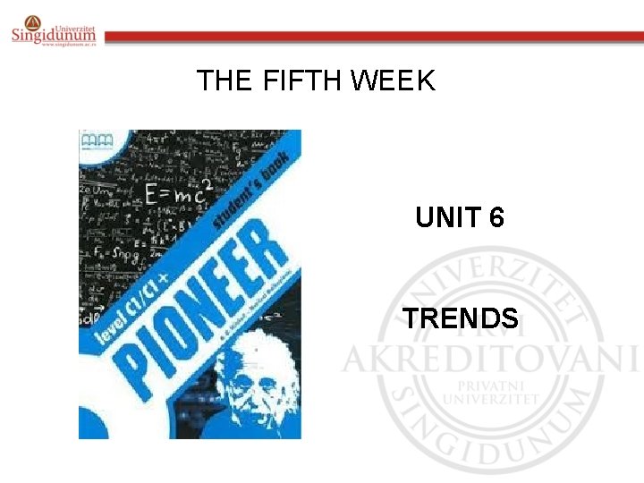 THE FIFTH WEEK UNIT 6 TRENDS Discuss Social