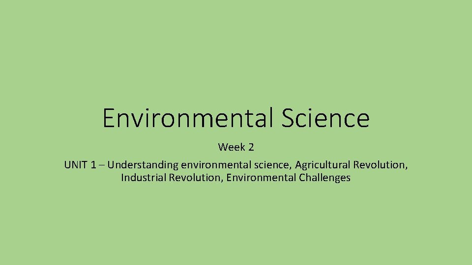 Environmental Science Week 2 UNIT 1 Understanding environmental