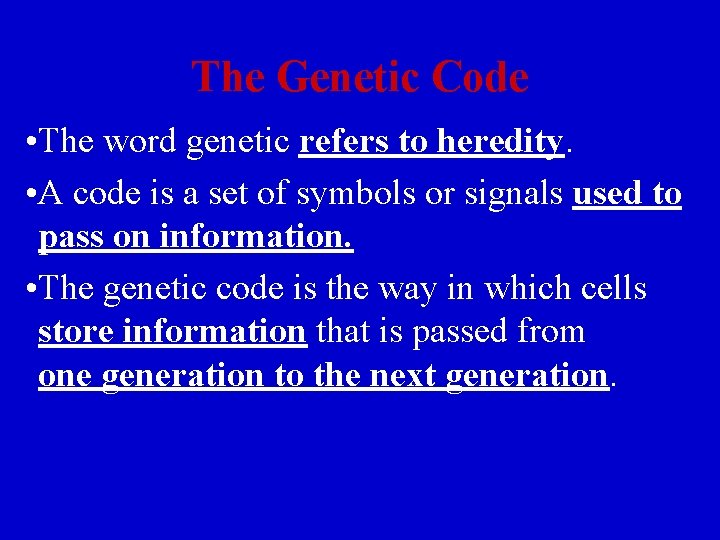 The Genetic Code The word genetic refers to