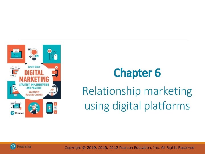 Chapter 6 Relationship marketing using digital platforms Copyright
