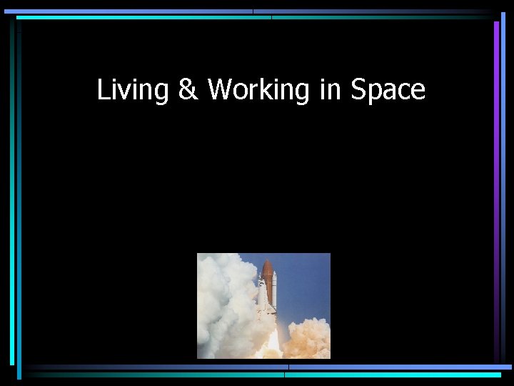 Living Working in Space First Men and Women
