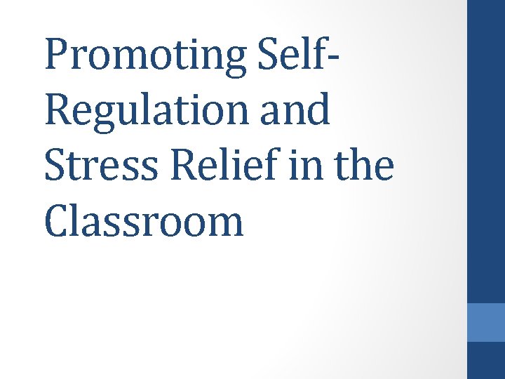 Promoting Self Regulation and Stress Relief in the
