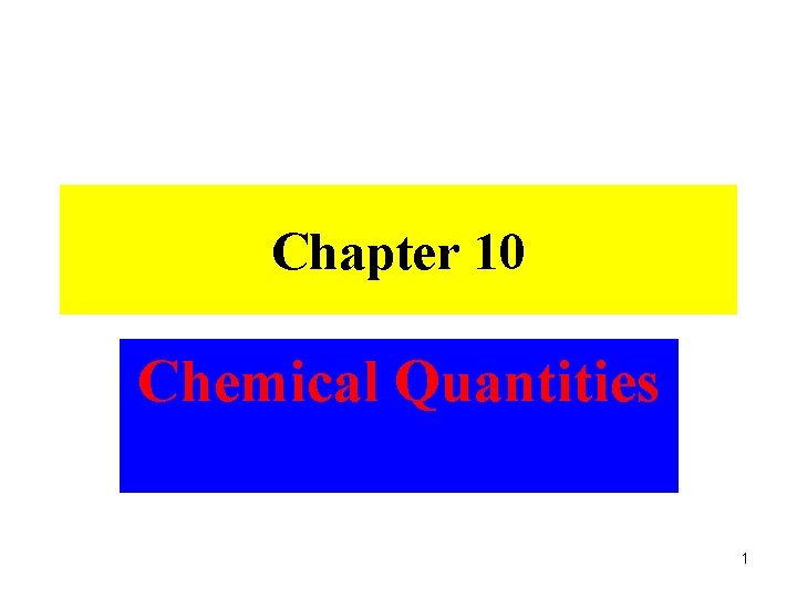 Chapter 10 Chemical Quantities 1 Measuring Matter measure