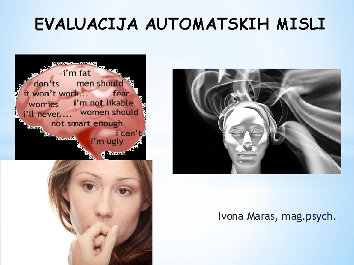 EVALUACIJA AUTOMATSKIH MISLI Ivona Maras mag psych DONOENJE