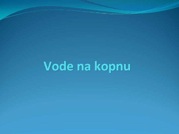 Vode na kopnu vode na kopnu ine 3